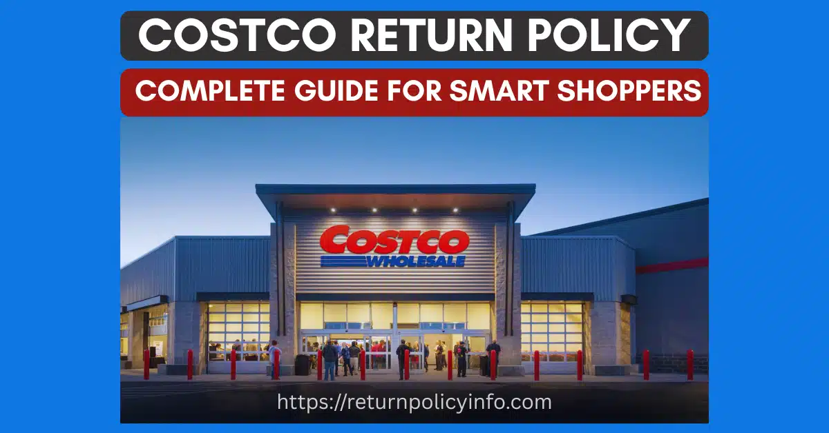 Costco Return Policy 2026 - Complete Guide for Smart Shoppers